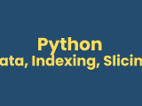 Python Import Data Indexing Slicing