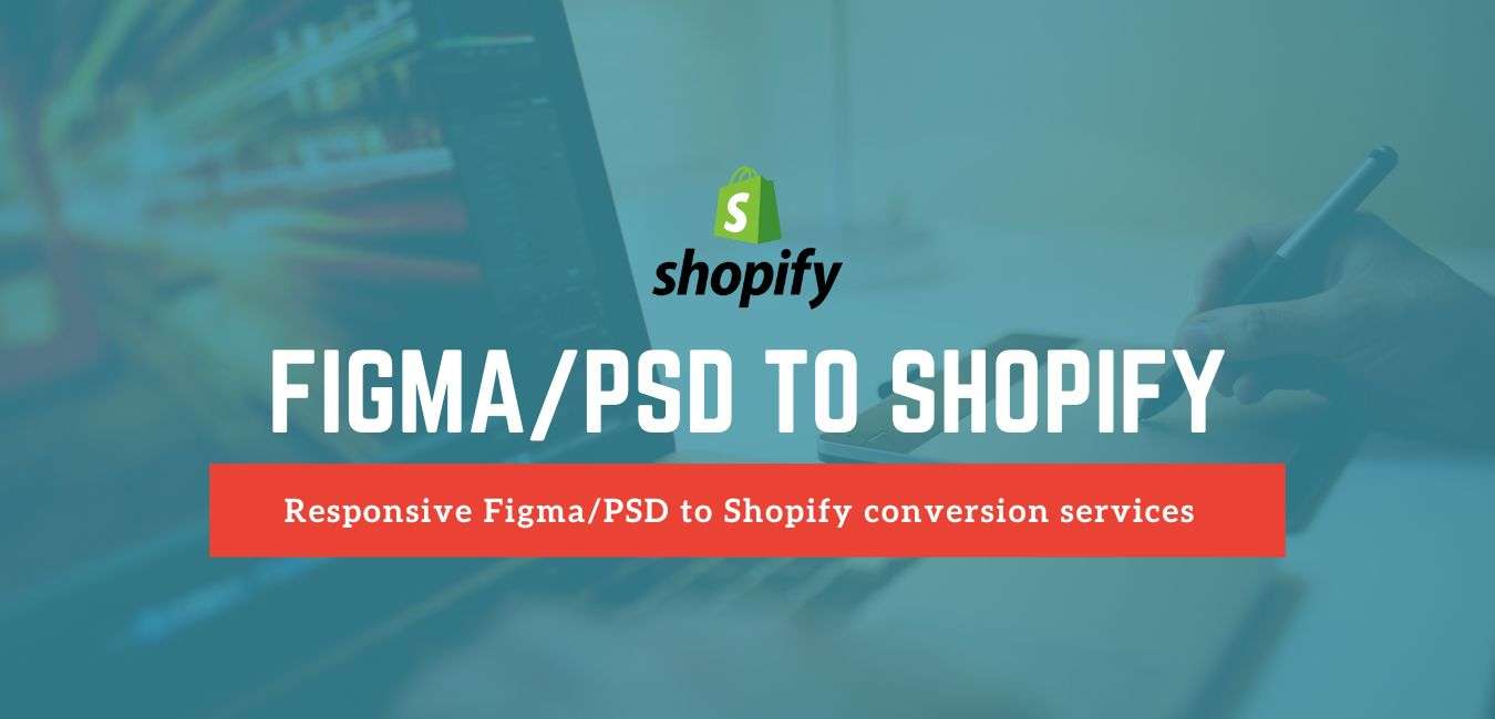 Figma/PSD to Shopify Conversion Services - Duetsoft