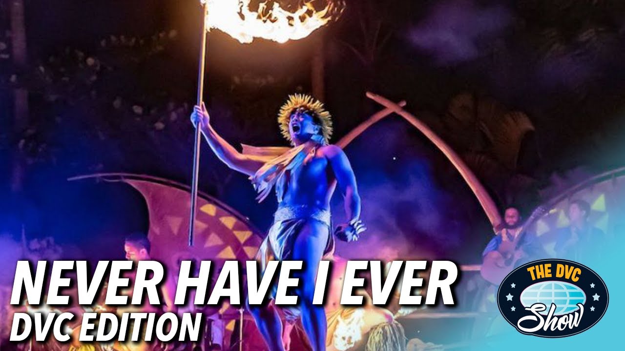 DVC Show: Never Have I Ever DVC Edition - DVC Fan