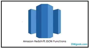 Amazon Redshift json Functions and Examples - DWgeek.com