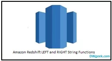 Redshift LEFT and RIGHT Functions and Examples - DWgeek.com