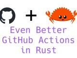 Even Better Github Actions In Rust