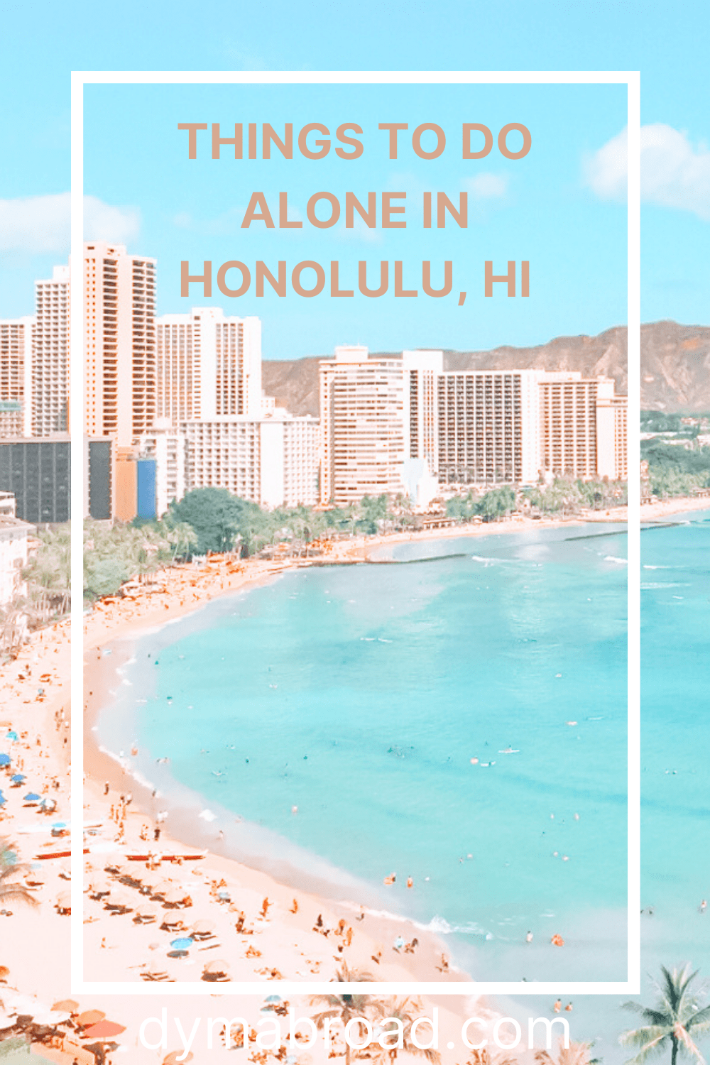 40 Things To Do Alone in Honolulu, Hawaii: Solo Travel in Honolulu