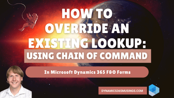How To Override An Existing Lookup Method Chain Of Command Dynamics 365 Musings