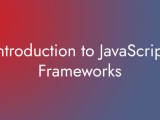 Introduction To Javascript Frameworks Easy Coding School