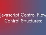 Javascript Control Flow Control Structures Easy Coding School