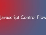Javascript Control Flow Easy Coding School