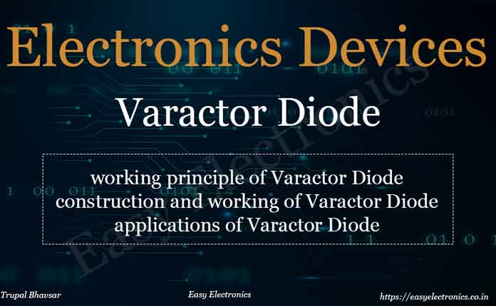 Varactor Diode-Symbol, Principle, working and applications - Easy ...