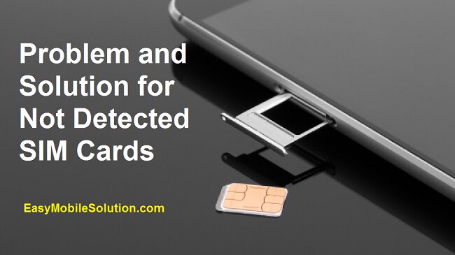 Problem and Solution for Not Detected SIM Cards