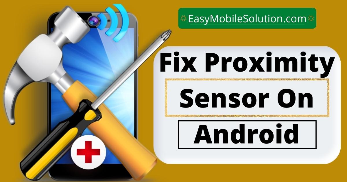 How To Fix Proximity Sensor Setting On Android
