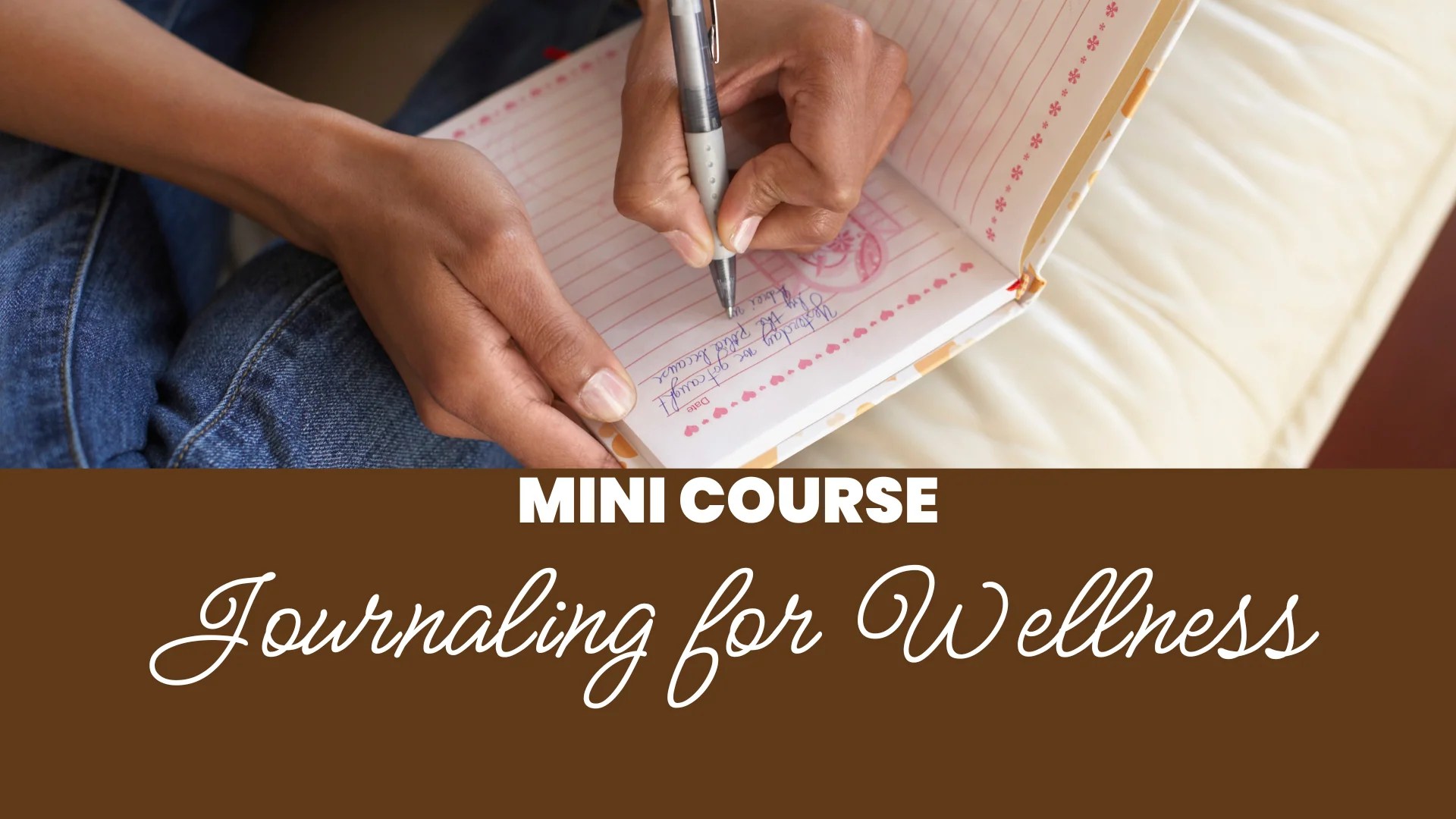 Journaling For Wellness Mini Course Ebony Notes Company