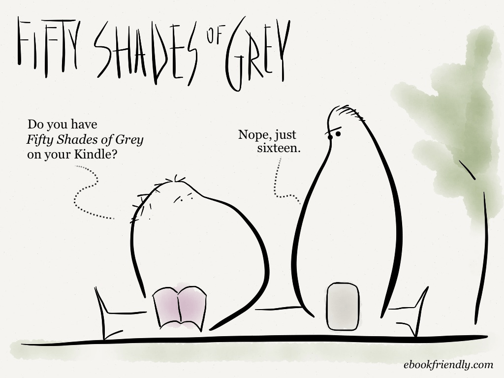 Fifty shades of grey? (cartoon) – Ebook Friendly