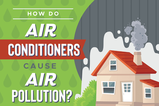 How Do Air Conditioners Cause Air Pollution? | ECM Air Conditioning