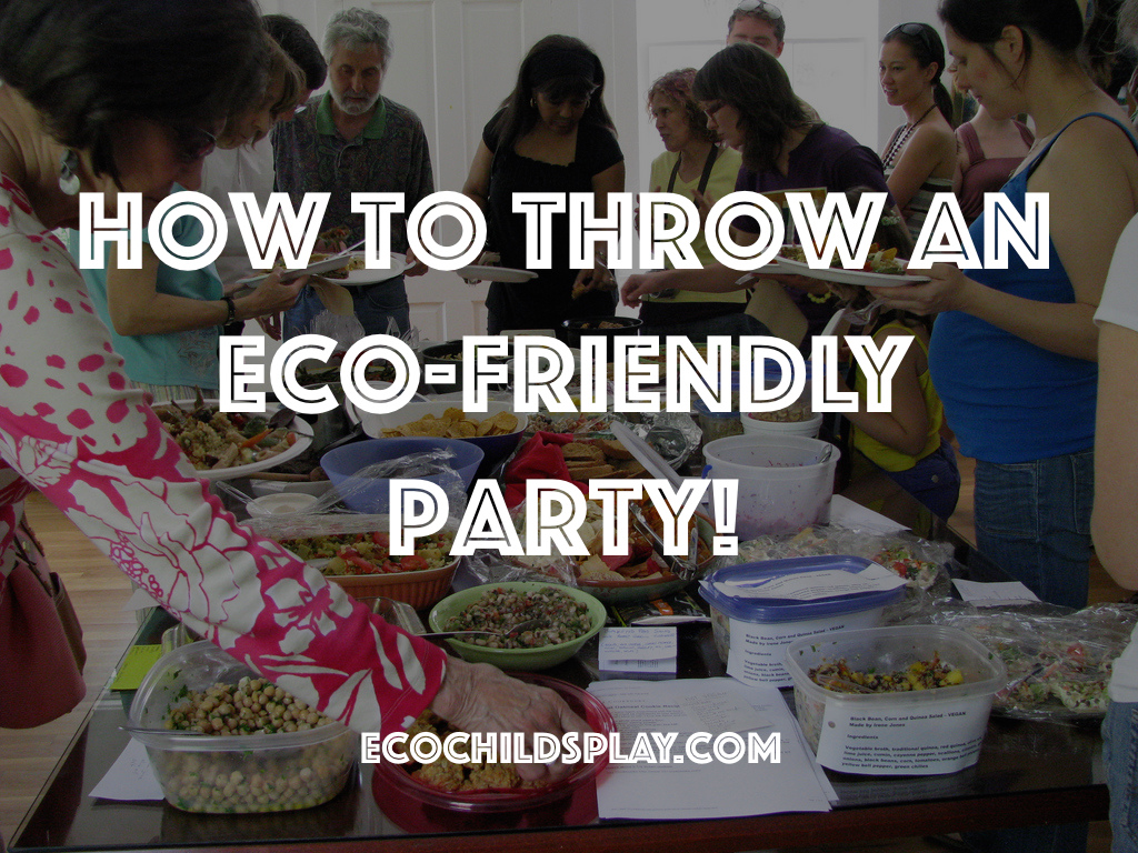 How to throw an eco-friendly party!