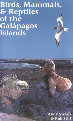 birds, mammals, and reptiles of the galapagos islands: an ...