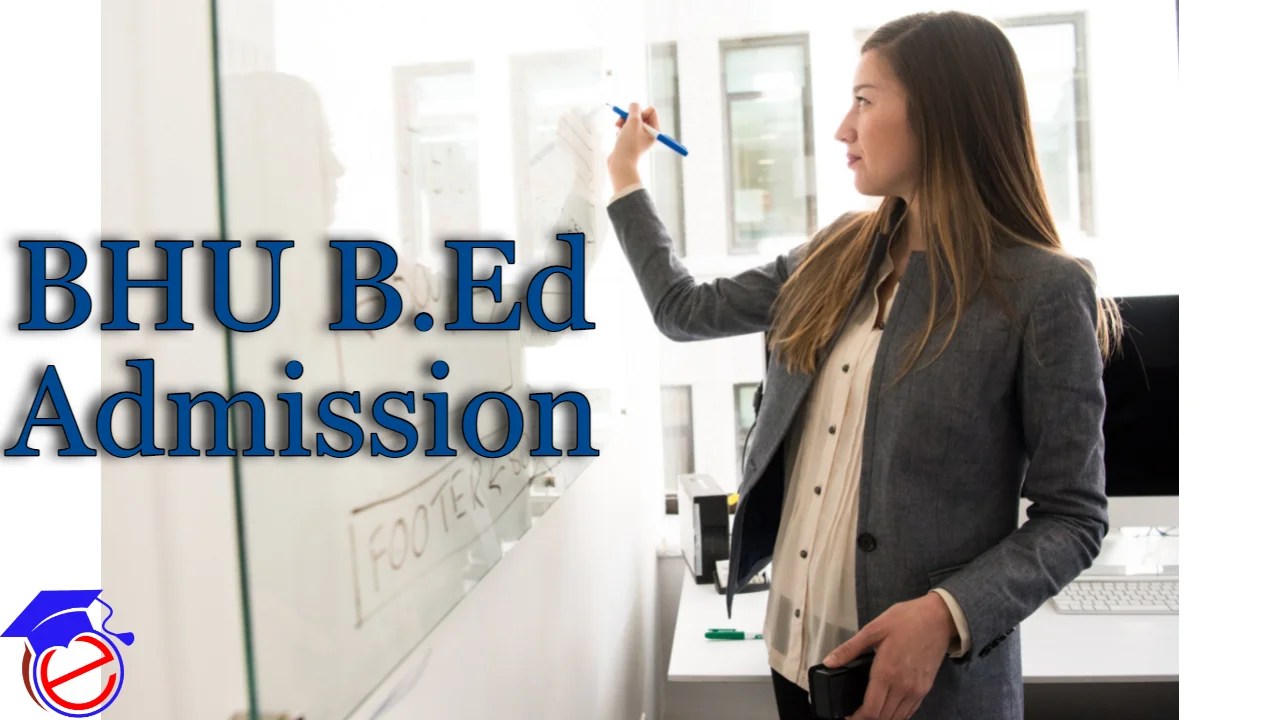BHU B.Ed Admission 2025 - Application (Soon), Dates, Eligibility