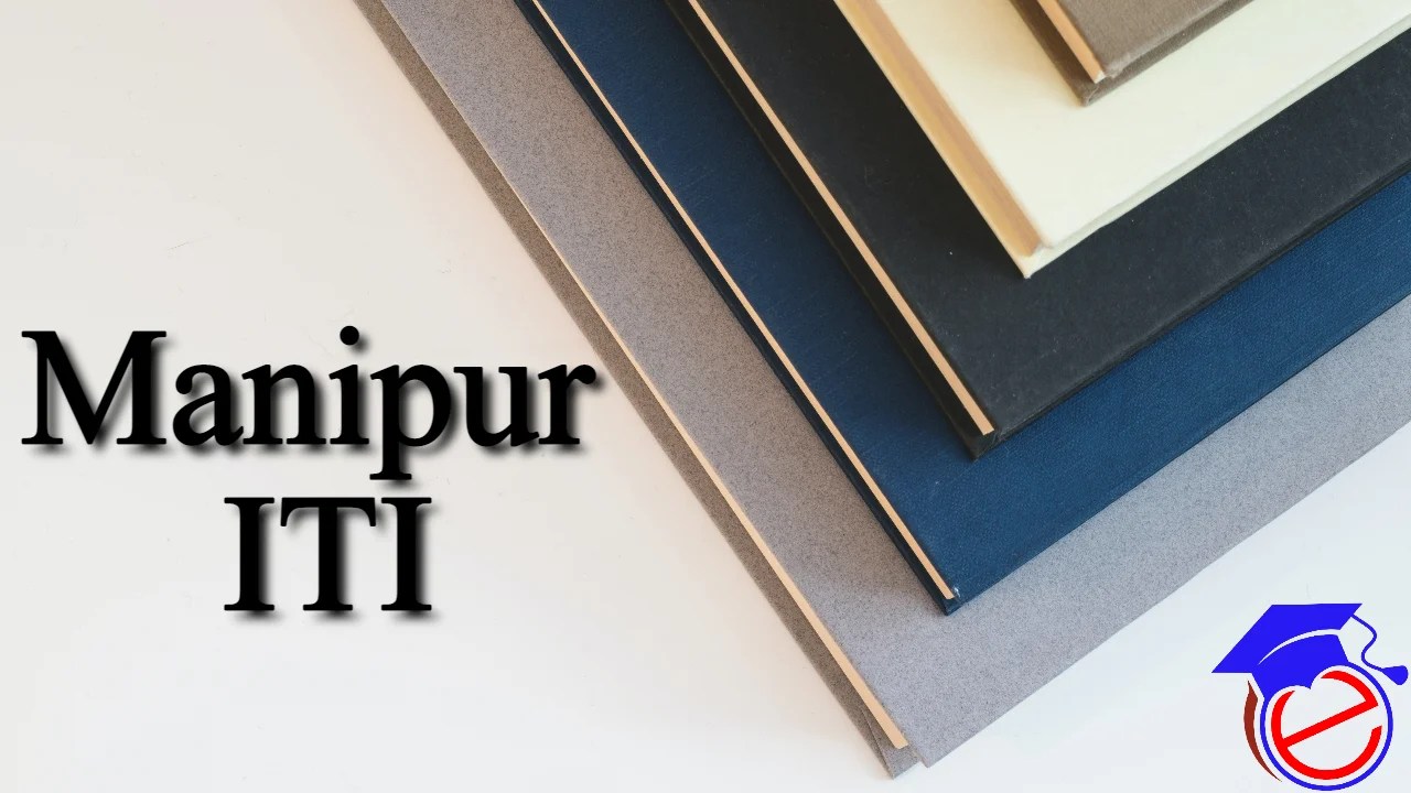 Manipur ITI 2024 - Merit List (Soon), Counseling, Admission
