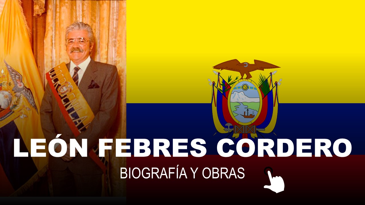León Febres Cordero【 Biografía y Obras