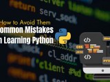 5 Common Mistakes In Learning Python And How To Avoid Them