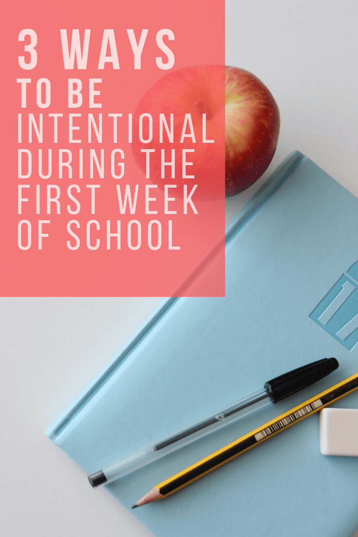 3 Ways to Be Intentional During the First Week of School
