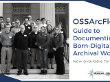 Educopia Releases Ossarcflow Guide To Documenting Born Digital