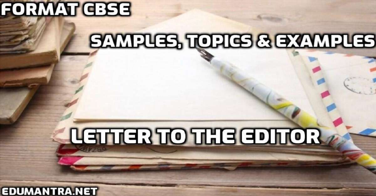 Letter to the Editor Format Class 12 CBSE | 5 Full Marks Tips | Samples