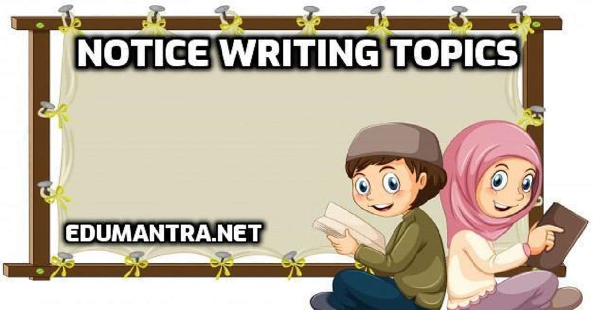 Notice Writing Topics For Class 9 ICSE And How To Write A Notice In notice-writing-topics-for-class-9-icse-and-how-to-write-a-notice-in