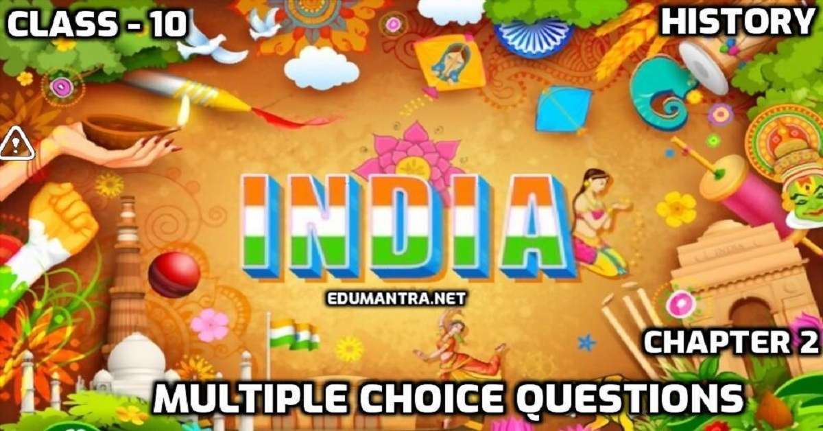 Class 10 Social Science Chapter - 2 Nationalism in India History MCQ Test