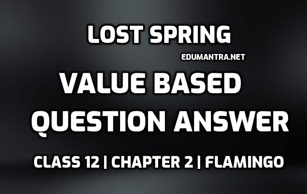 Lost Spring Value Based Questions Answer | Sure Success