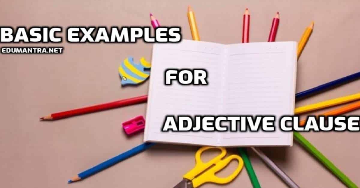 Example for Adjective Clause | Basic Examples