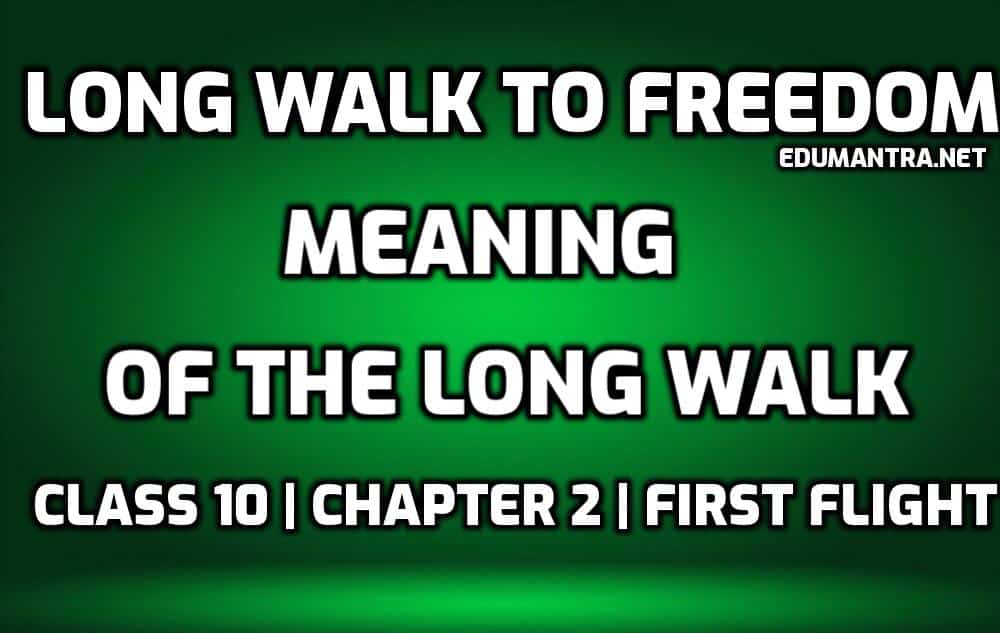 Why Is It Called Long Walk To Freedom why-is-it-called-long-walk-to-freedom