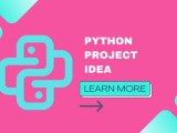 65 Best Python Project Ideas For Beginners To Advanced