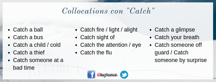 Collocations con «Catch» – Eingleses