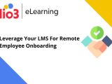 Leverage Your Lms For Remote Employee Onboarding