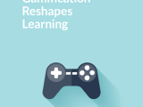 How Gamification Reshapes Learning Elearning Industry