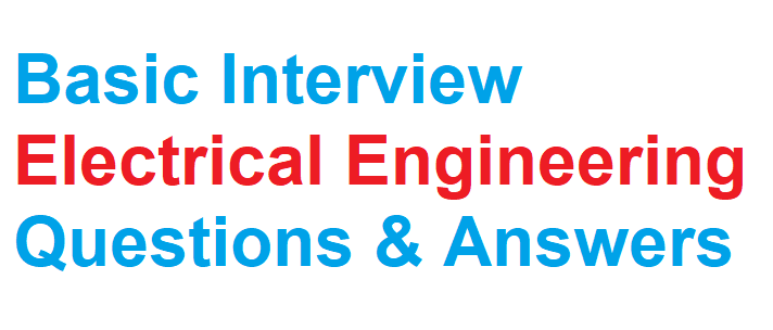 Electrical Engineering Interview Questions and Answers - Electrical ...
