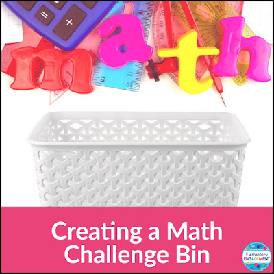 Creating a Math Challenge Bin - Elementary Engagement