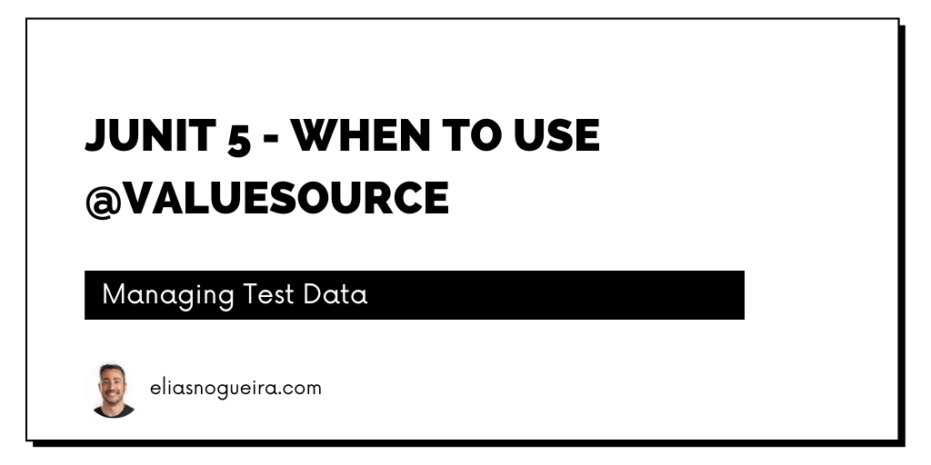 JUnit 5 - When to use @ValueSource