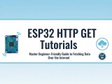 Esp32 Http Get Tutorials Master Beginner Friendly Guide To Fetching