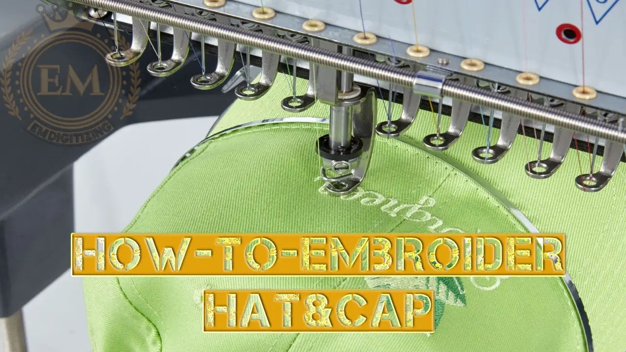 How to Embroider Hat or Cap, Complete Guides