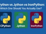 Cpython Vs Jython Vs Ironpython Which One Should You Actually Use