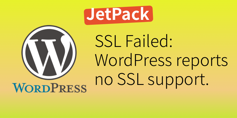 Jetpack error "SSL Failed: WordPress reports no SSL support" - BrilliantCode.net