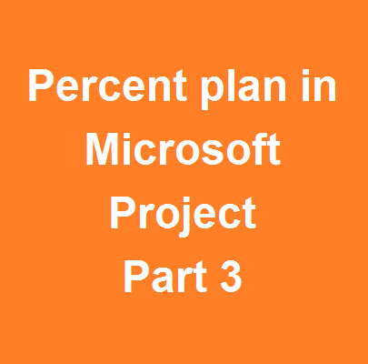 Percent plan in Microsoft Project – Part 3 – Proyecteus (English)