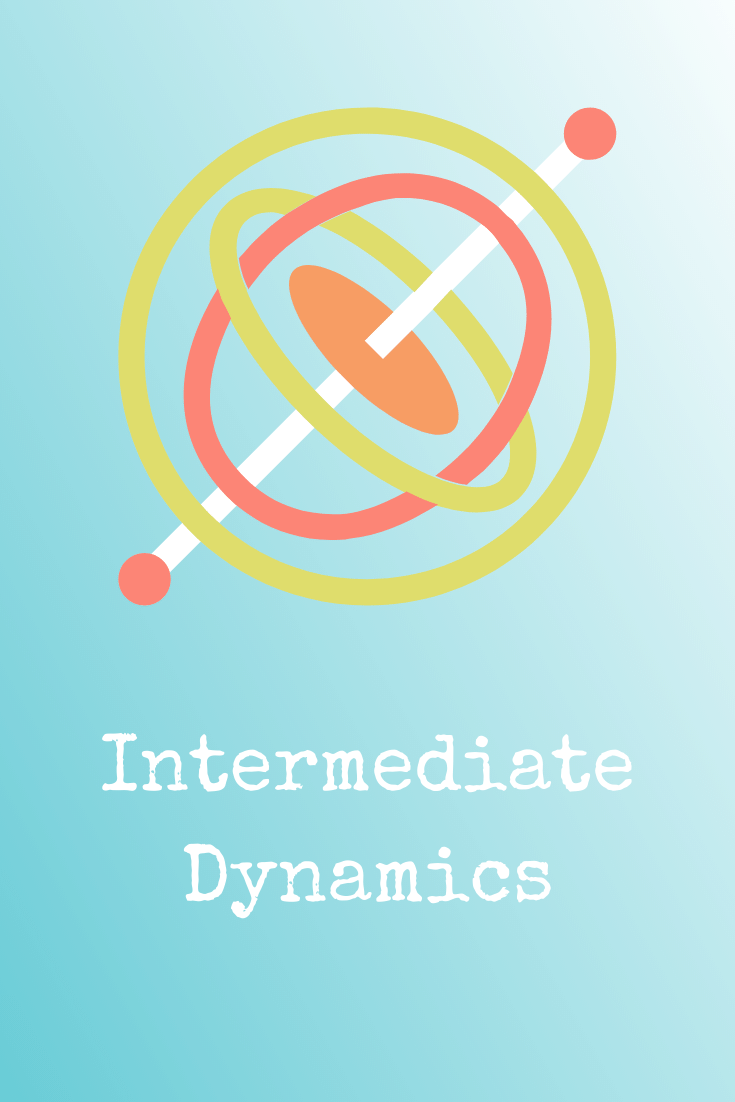 Intermediate Dynamics for Engineering Students • Engineering with Style