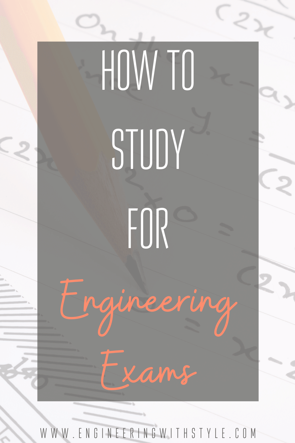 How to Study for Engineering Exams • Engineering with Style