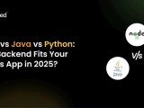 Node Js Vs Java Vs Python 2025 Best Backend Compared