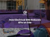 How Electrical Bim Helps Reduce Rfis In Construction