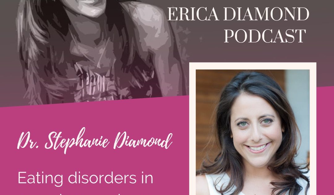 Dr. Stephanie Diamond: Eating disorders in ourselves and our children ...