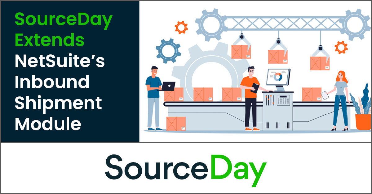 SourceDay Extends NetSuite’s Inbound Shipment Module - ERP Cloud Blog
