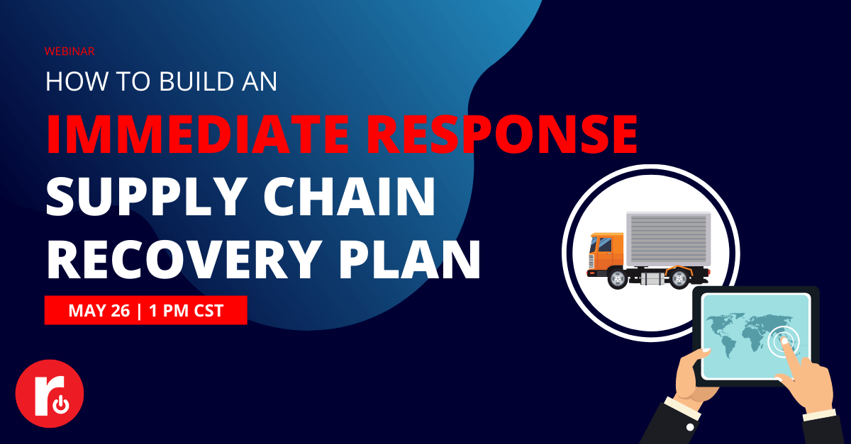 Webinar | How to Build an Immediate Response Supply Chain Recovery Plan ...